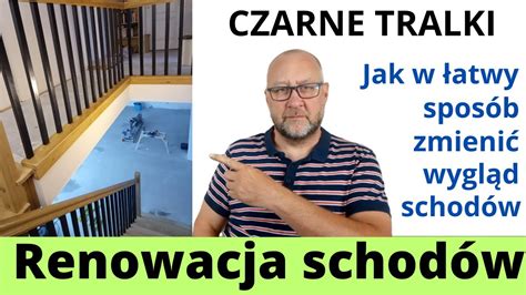 Renowacja schodów Zmiana wyglądu schodów czarne tralki Jak