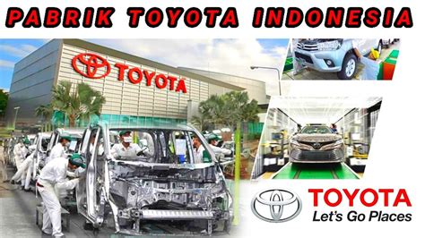 Proses Perakitan Mobil Di Pabrik Toyota Indonesia Sejarah Lahirnya