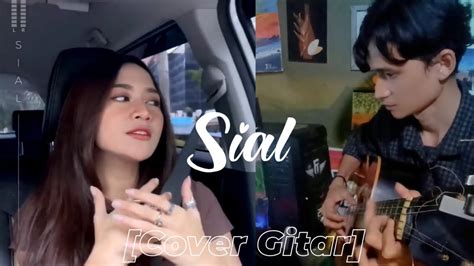Mahalini Sial Cover Gitar Mahalini Sialmahalini F Bula Youtube