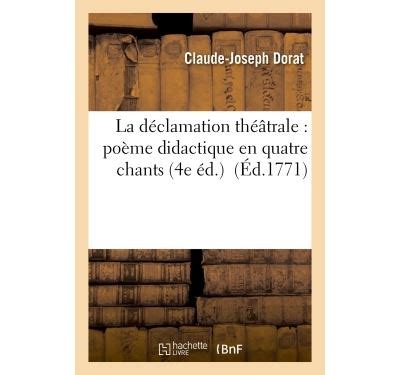 La déclamation théâtrale poème didactique en quatre chants 4ème