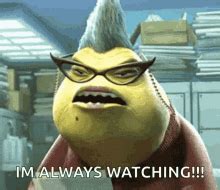 Im Watching You Wazowski Always Watching Always Im Watching You