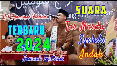 JAMAAH HISTERIS Suara Termerdu Syamsuri Firdaus Qori Terbaik
