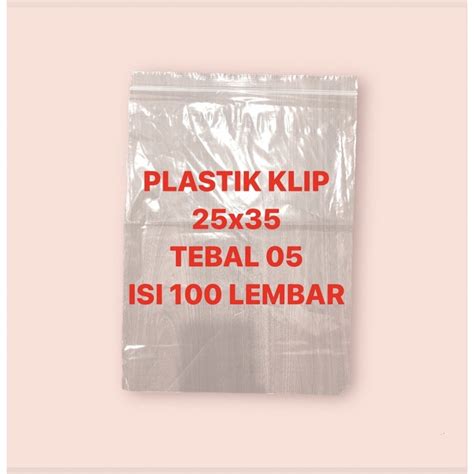 Jual PLASTIK KLIP 25x35 ISI 100 LEMBAR 05 KETEBALAN PREMIUM Shopee