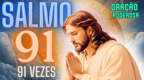 SALMO 91 91 VEZES ORAÇÃO PODEROSA YouTube