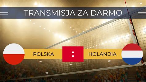 Oglądaj za darmo mecz siatkarek Polska Holandia 16 06 2023