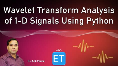 wavelet transform analysis of 1 d signals using python youtube