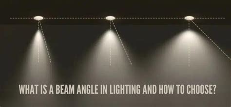 What Is A Beam Angle In Lighting And How To Choose Tecolite