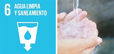Sexto Objetivo De Desarrollo Sostenible Agua Limpia Y Saneamiento