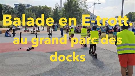 Balade au grand parc des docks Oglide Animation Mobilité Douce YouTube