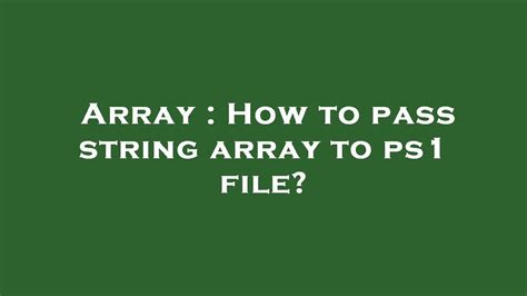 array how to pass string array to ps1 file youtube