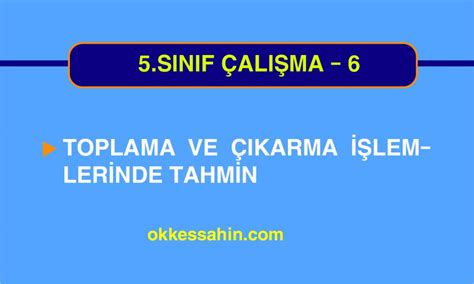 5 SINIF DOĞAL SAYILARI OKUMA YAZMA ve BÖLÜK KAVRAMI Ökkeş Şahin