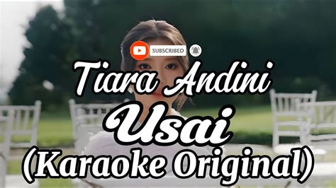TIARA ANDINI USAI KARAOKE LYRIC ORIGINAL YouTube