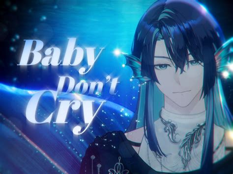不会化为泡沫为你落下这颗Baby Don t Cry 人鱼的眼泪 翻唱展麟Finn Afaer Official Afaer