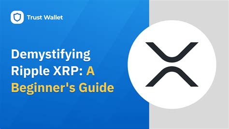 Demystifying Ripple XRP A Beginner S Guide Trust Wallet