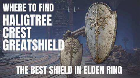 Haligtree Crest Greatshield The Best Shield In Elden Ring Location