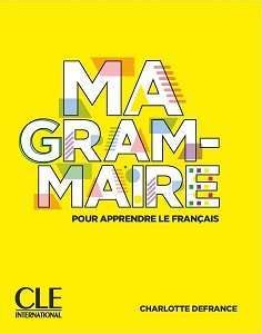 Ma Grammaire Pour Apprendre Le Fran Ais A B Livre