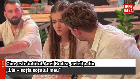 Cine este iubitul Anei Bodea actrița din Lia soția soțului meu