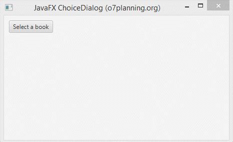 JavaFX ChoiceDialog Tutorial With Examples O7planning Org