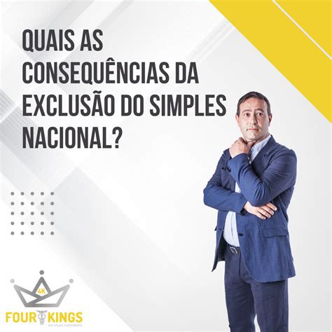 Quais as consequências da exclusão do Simples Nacional Four Kings