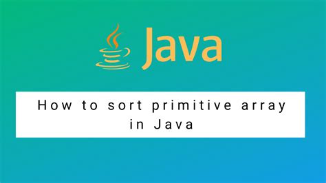 how to sort primitive arrays in java async queue
