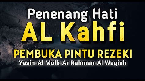 MUROTTAL PAGI PEMBUKA REZEKI SEGALA ARAH SURAH AL KAHFI AR RAHMAN AL