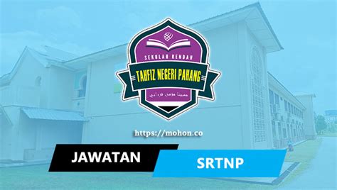 Jawatan Kosong Sekolah Rendah Tahfiz Negeri Pahang SRTNP