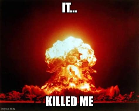 Nuclear Explosion Meme Imgflip