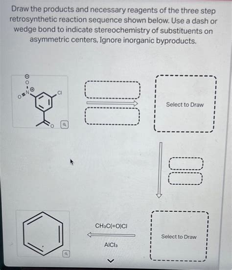 Solved Draw The Products And Necessary Reagents Of The Three Chegg