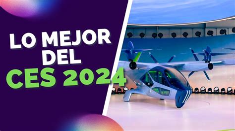 Los 10 Productos Mas INNOVADORES De La CES 2024 YouTube