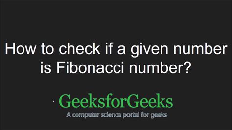 how to check if a given number is fibonacci number geeksforgeeks