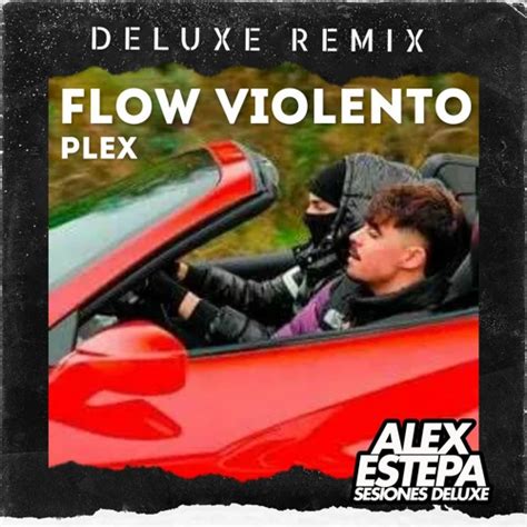 Stream Flow Violento Remix YoSoyPlex X Ruven Alex Estepa Edit 100