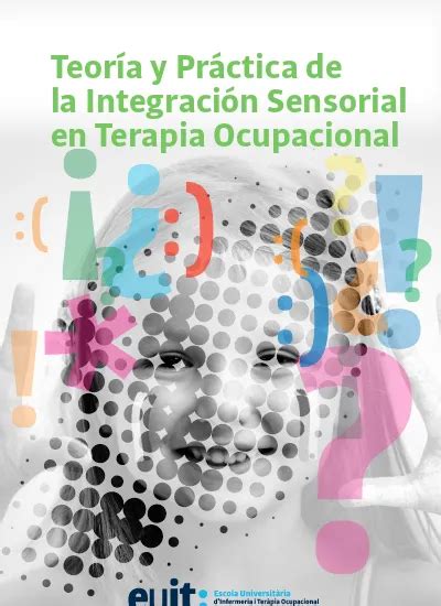 Teor A Y Pr Ctica De La Integraci N Sensorial En Terapia Ocupacional