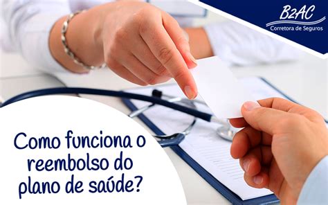 Como Funciona o Reembolso do Plano de Saúde B2AC Seguros