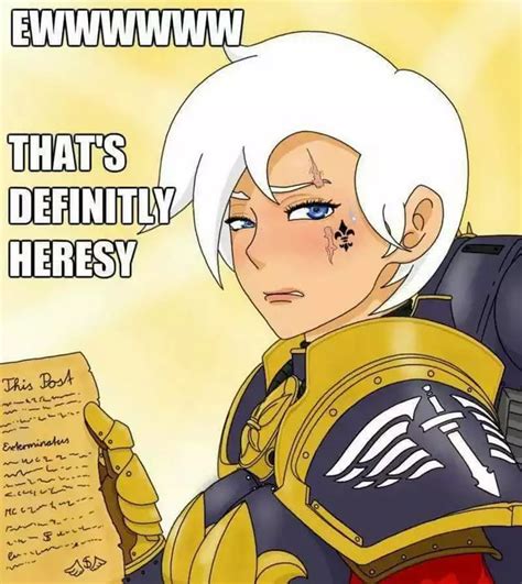 Warhammer 40K Meme Dump WARNING MAY CONTAIN HERESY Warhammer 40k