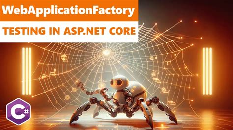WebApplicationFactory In ASP NET Core Practical Tips For C Developers