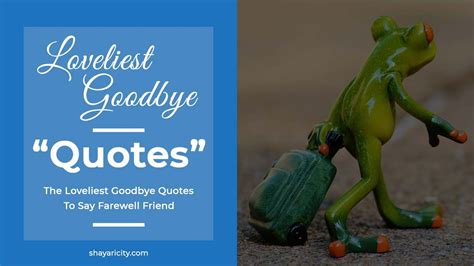 The Loveliest Goodbye Quotes To Say Farewell Friend Artofit