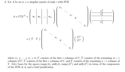 solved let a be an m x n singular matrix of rank r with svd