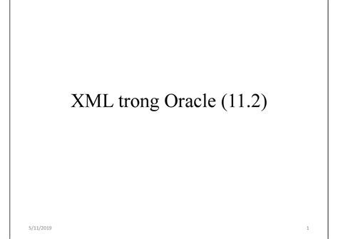 Chuong 3 XML good for you XML trong Oracle 11 Tổng quan về Oracle
