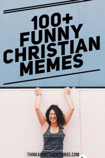 100 Hilarious Christian Memes To Brighten Your Day Think About Such