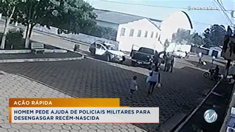 Recém nascida engasgada é salva por vizinho e policial militar Rede Mais