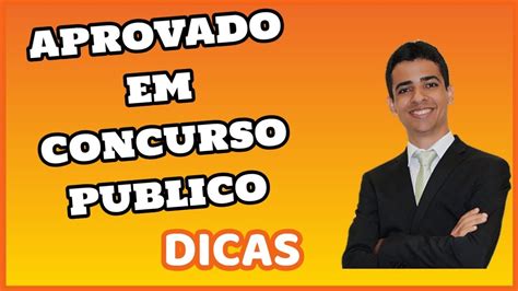 Dicas Para Ser Aprovado Em Concurso Publico Concurso Como Ser