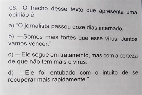 O trecho desse texto que apresenta uma opinião é brainly br