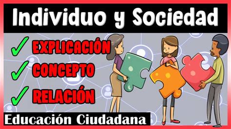 INDIVIDUO y SOCIEDAD Explicación SIMPLE y CLARA Para SECUNDARIA