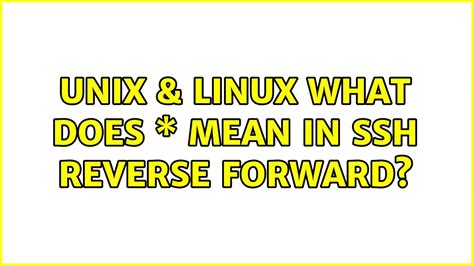 unix and linux what does mean in ssh reverse forward youtube