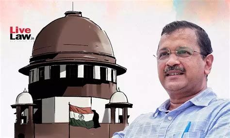 Supreme Court Serves Notice To Ed In Arvind Kejriwal S Arrest Challenge