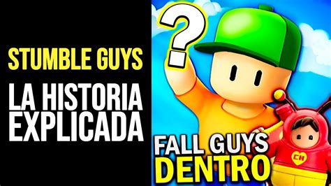 STUMBLE GUYS Toda La Historia Explicada YouTube