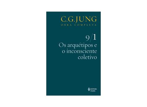 Os Arquétipos e o Inconsciente Coletivo Vol 9 1 Col Obra Completa