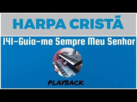 Guia Me Sempre Meu Senhor Harpa Crist Playback Sem Intervalos