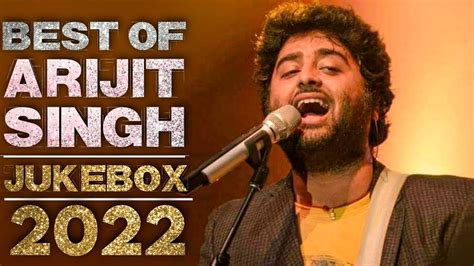 Arijit Singh New Songs 2022 Jukebox Arjit Singh All New Superhit