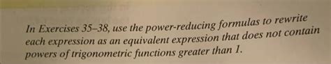 solved in exercises 35 38 use the power reducing formulas